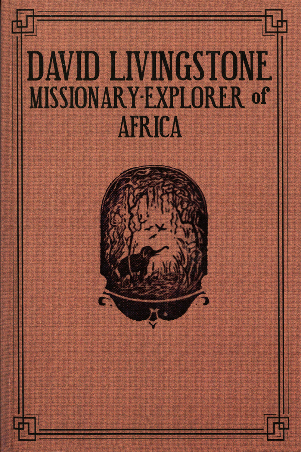 David Livingstone: Missionary-Explorer of Africa – Reformation Publishers