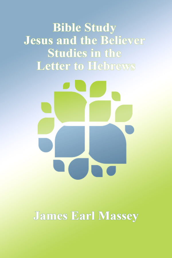Bible Study - Jesus and the Believer Studies in the Letter to Hebrews ...