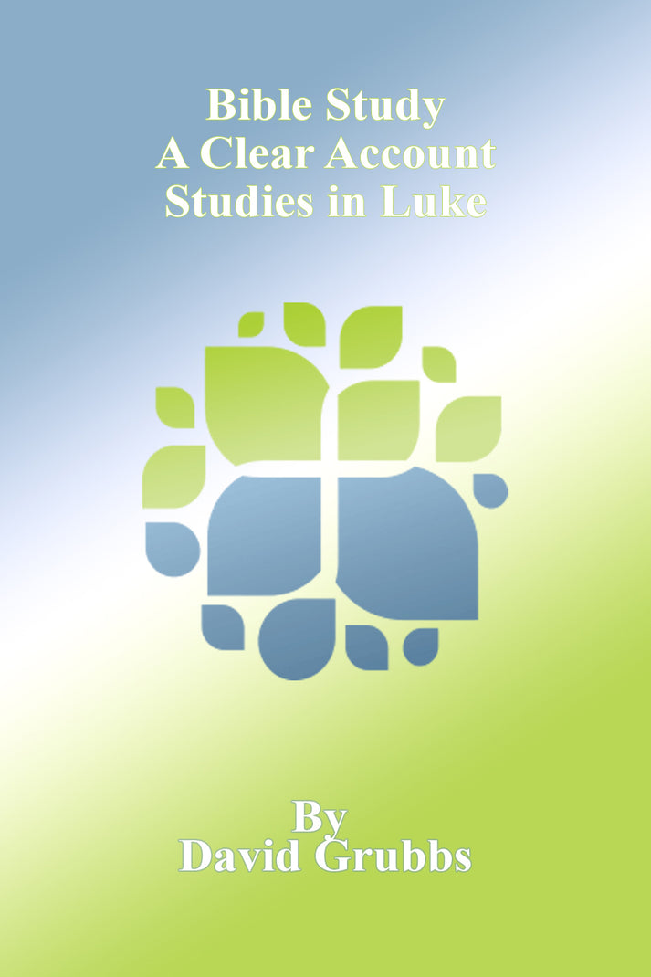 Bible Study - A Clear Account Studies in Luke – Reformation Publishers