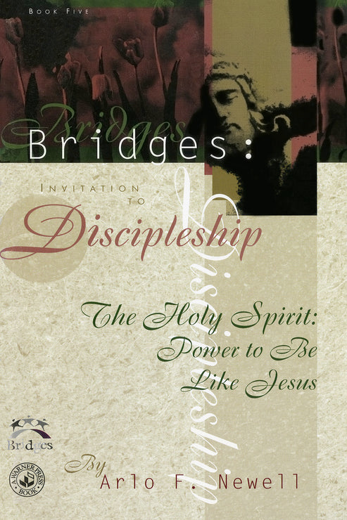 Book 05: Bridges: Invitation to Discipleship. The Holy Spirit: Power t ...
