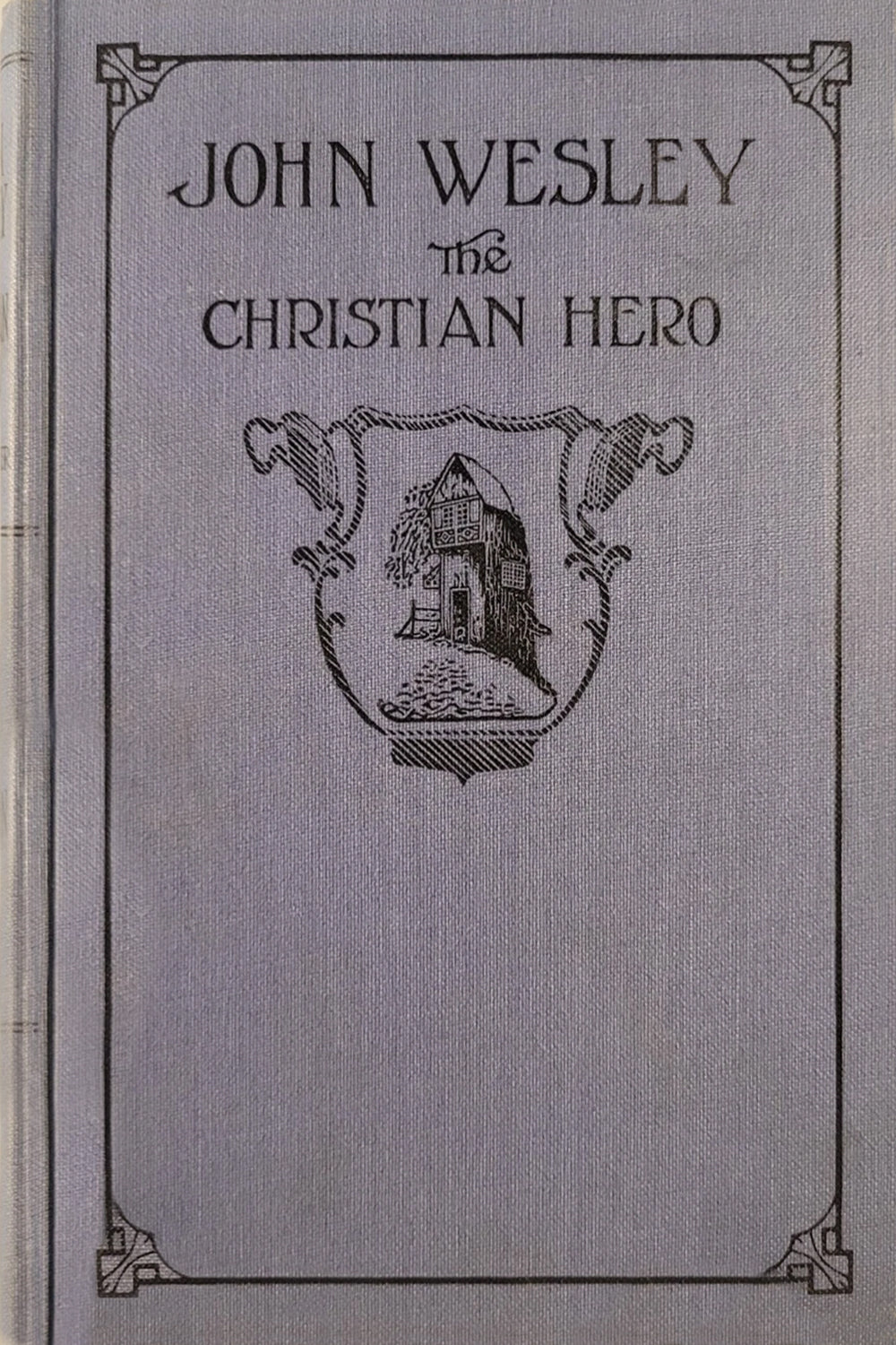John Wesley The Christian Hero – Reformation Publishers