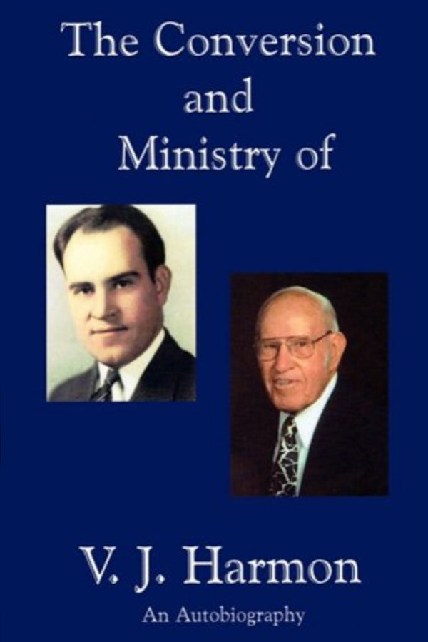 The Conversion and Ministry of V. J. Harmon – Reformation Publishers