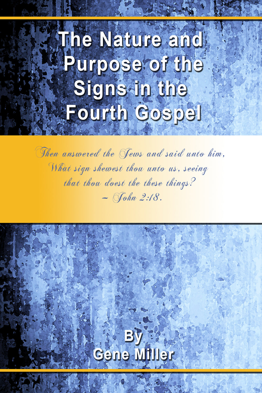 The Nature and Purpose of the Signs in the Fourth Gospel – Reformation Publishers