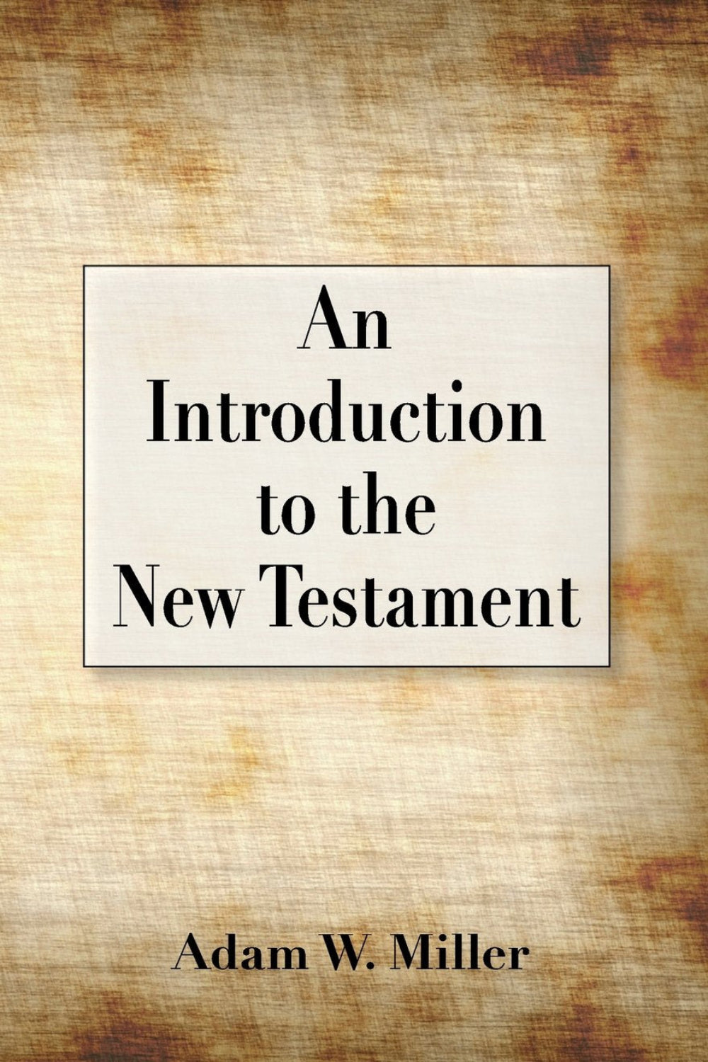 An Introduction to the New Testament – Reformation Publishers